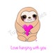 Cute Sloth Valentines Card Love Hanging With You Digital Download - Etsy