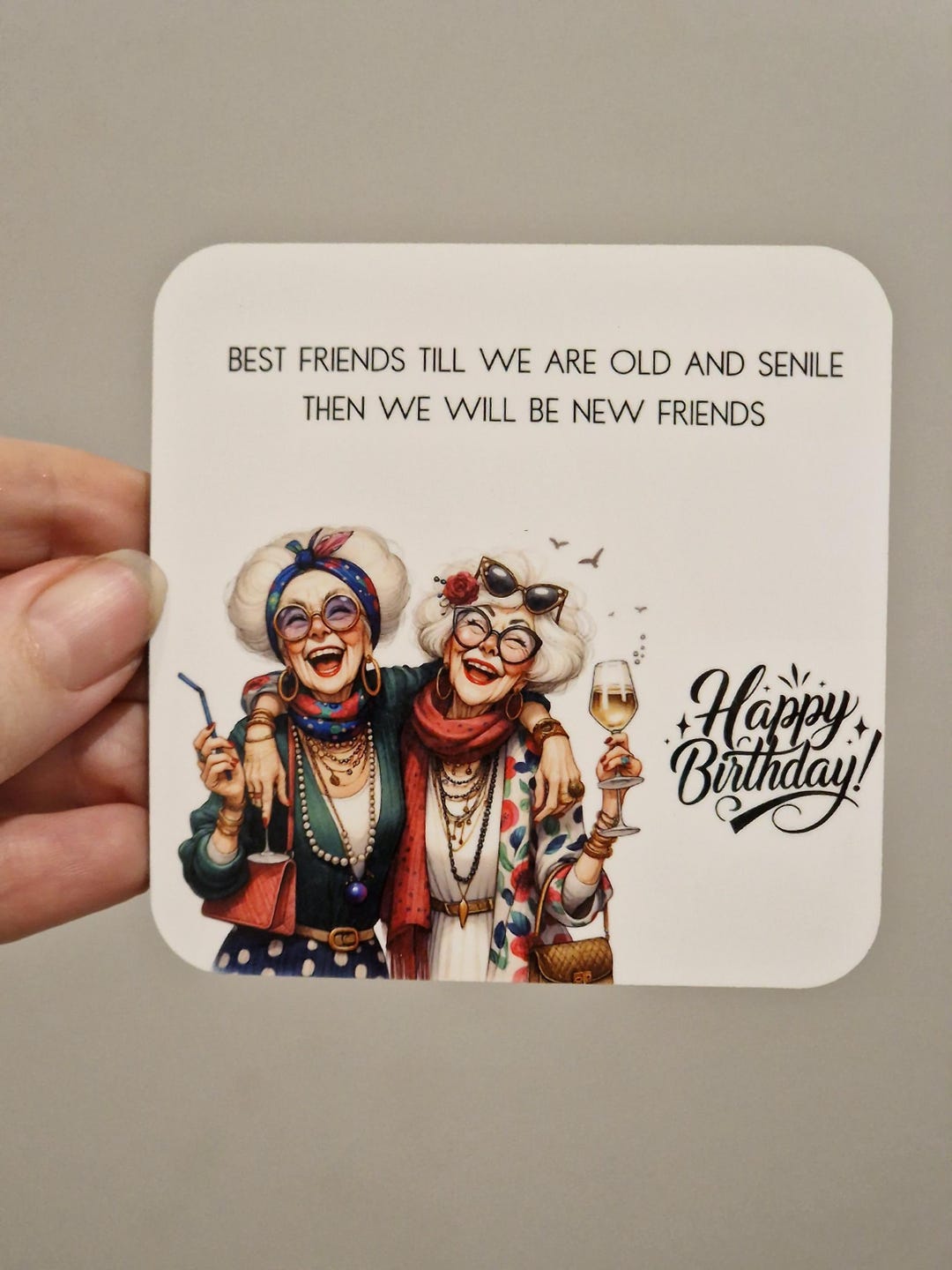 Best Friends Till We Are Old and Senile Then We Will Be New Friends ...
