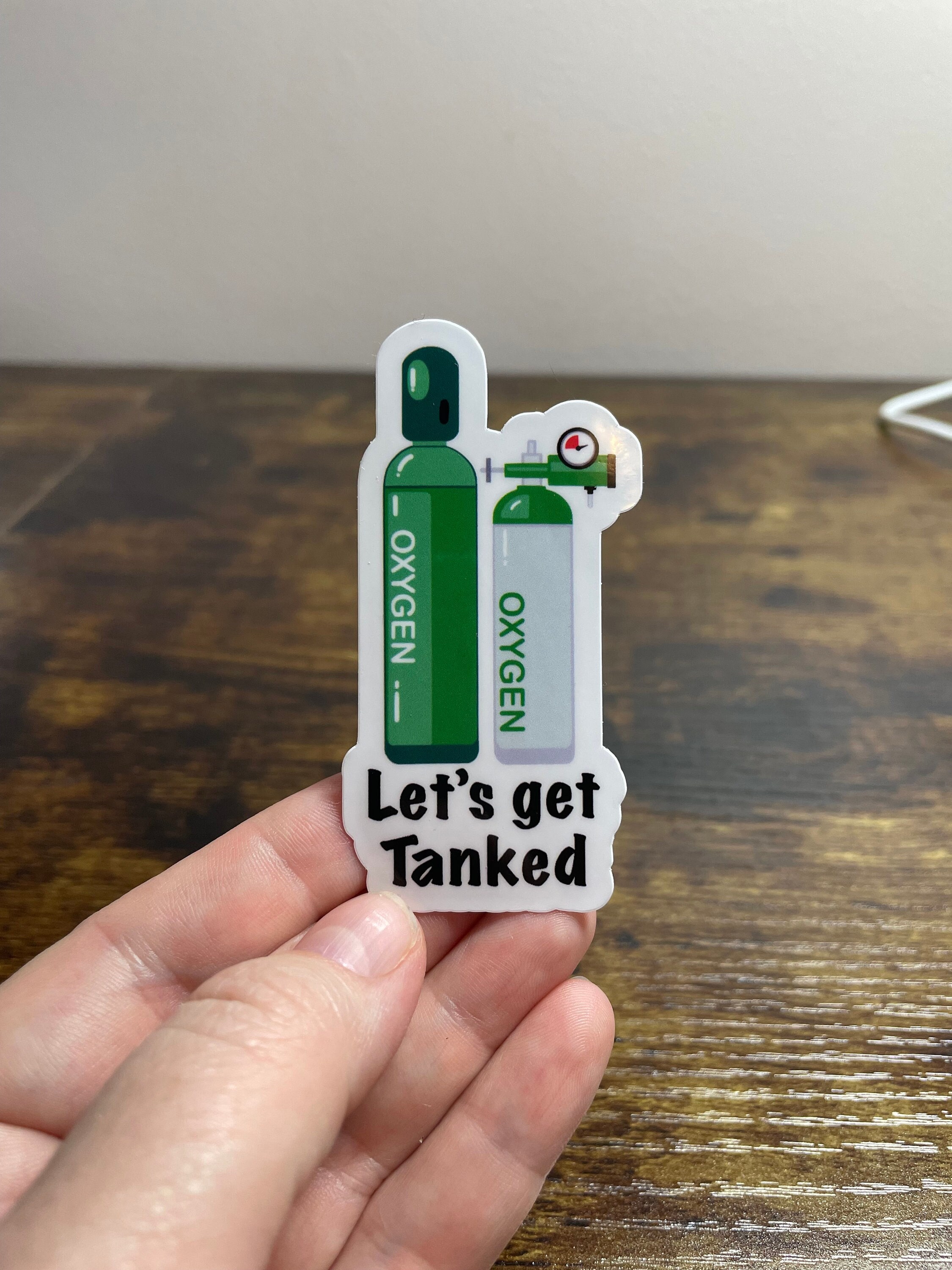 Let's Get Tanked Funny Oxygen Tank Sticker Medical - Etsy