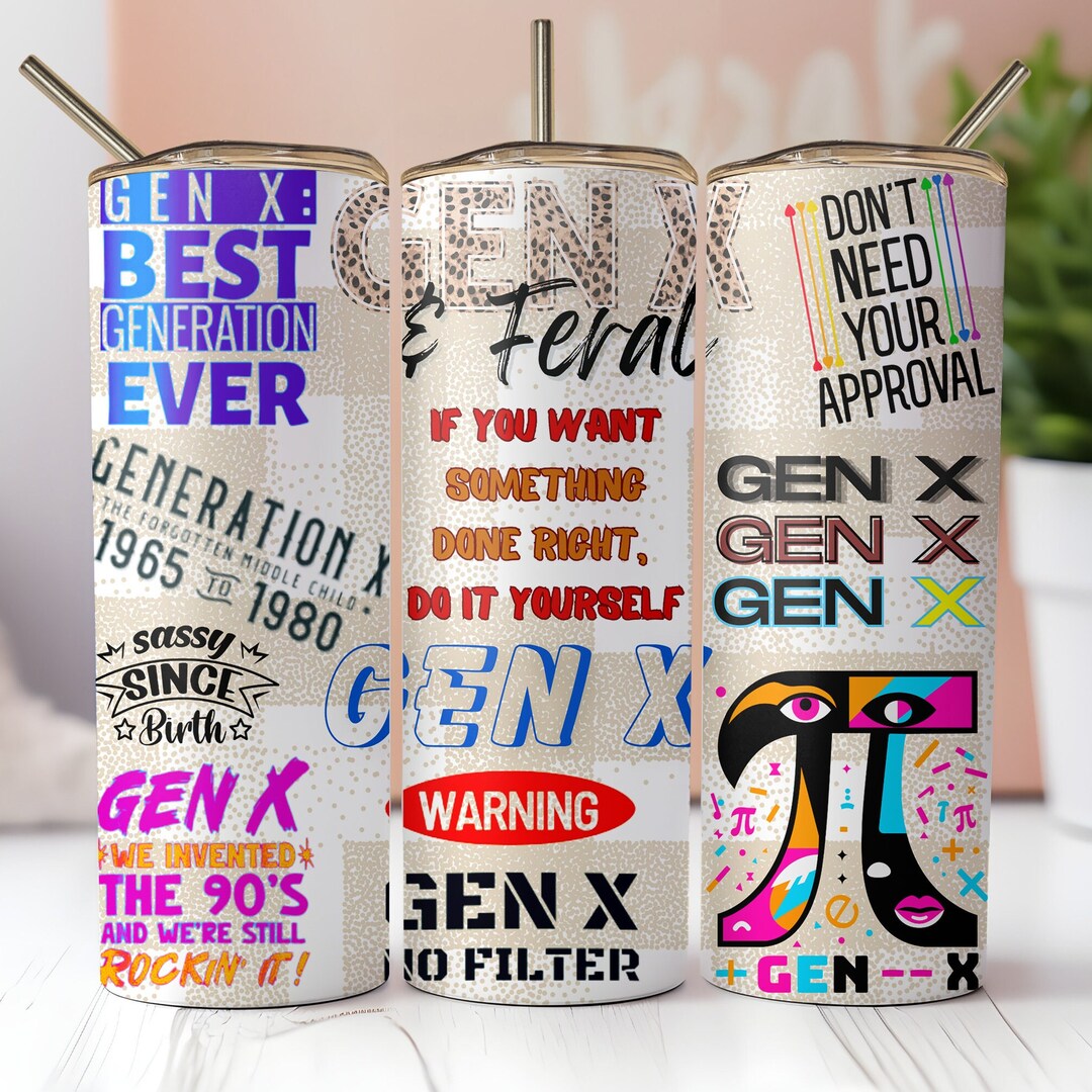 GEN X, Best Generation Ever 20 Oz Skinny Tumbler Wrap, Generation X ...