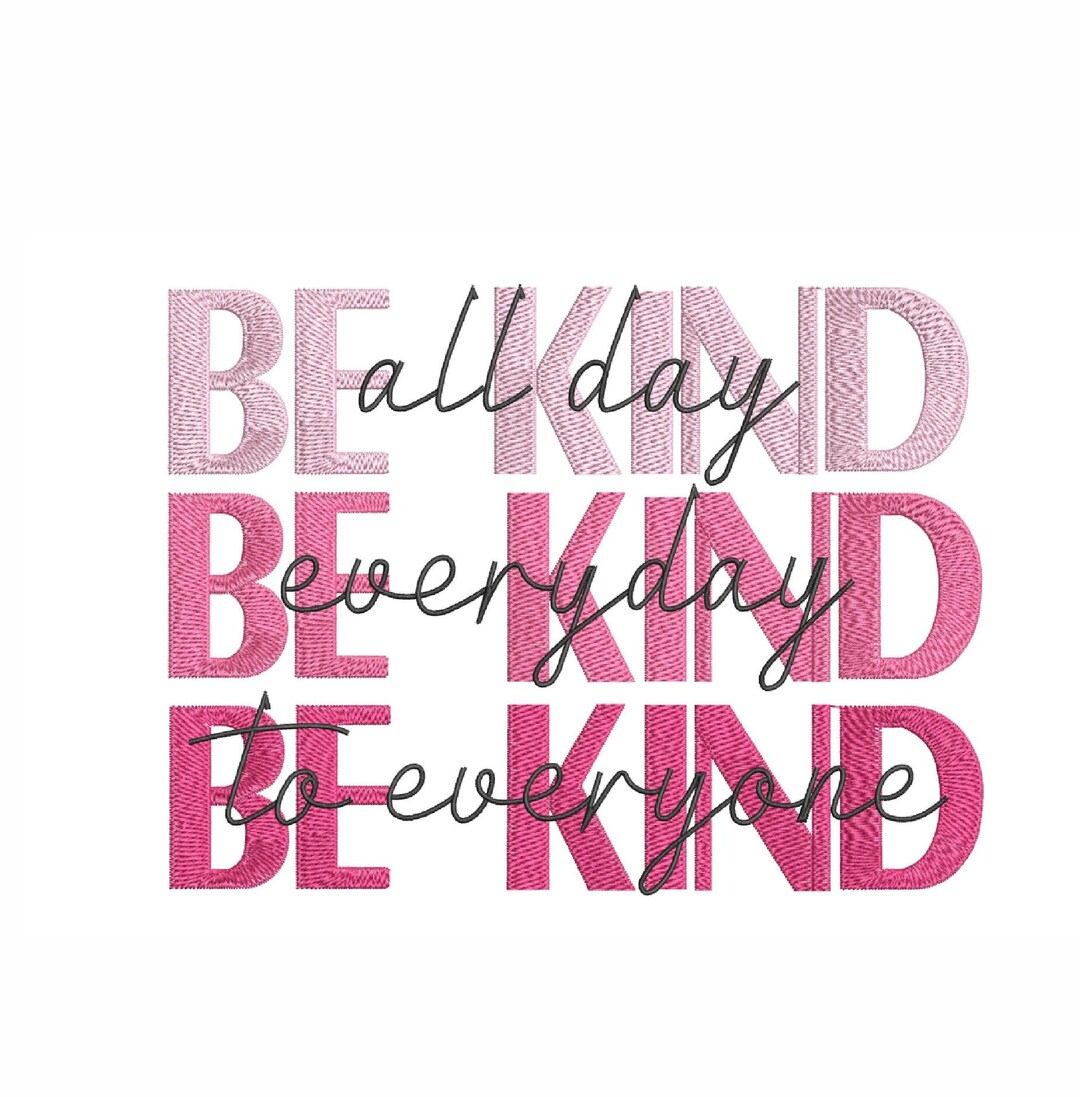 Be Kind All Day Machine Embroidery Design, Spread Kindness, Peace, Love ...