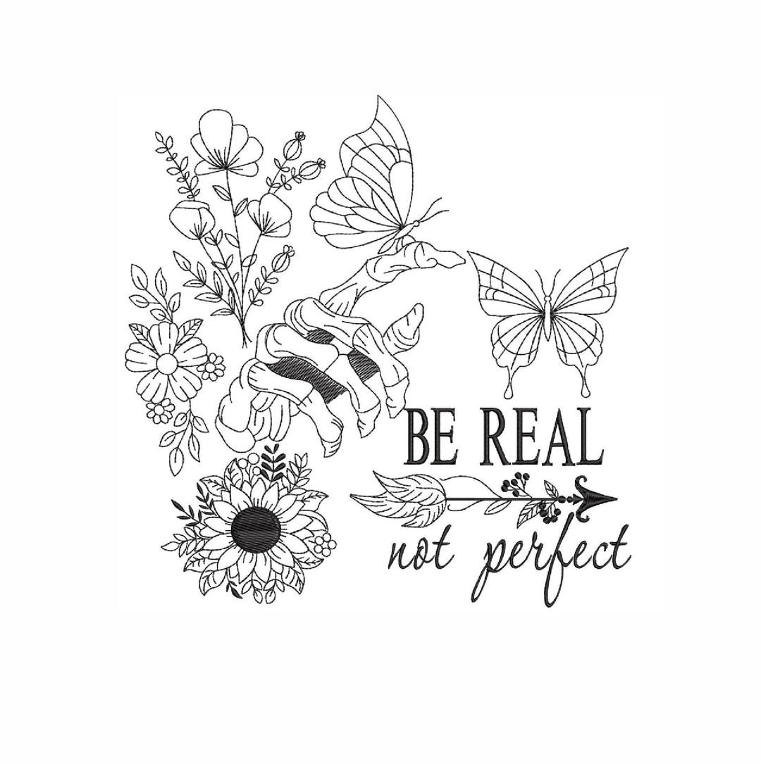 Be Real, Not Perfect Machine Embroidery Design, 6 Sizes, Instant ...