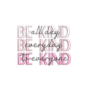 Be Kind All Day Machine Embroidery Design (digital Download) - Etsy