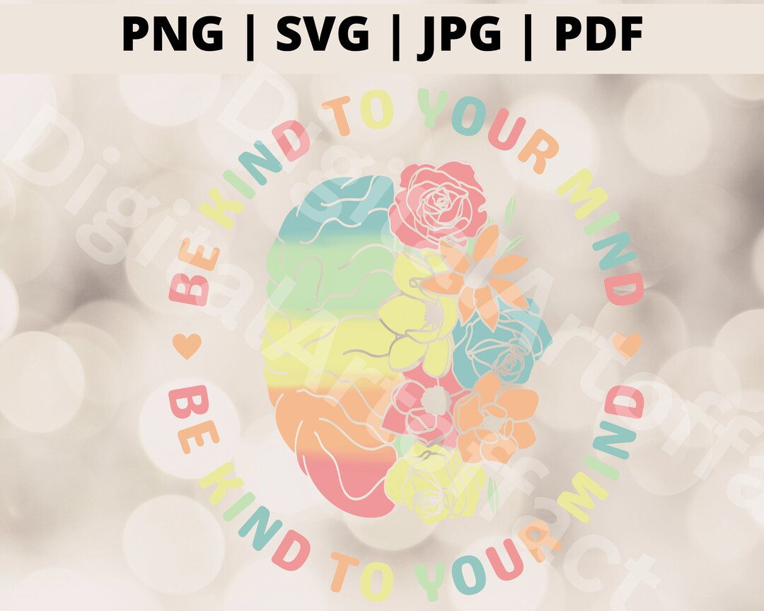 Be Kind to Your Mind Png, Mental Health Inclusion SVG, ADHD PDF, Autism Acceptance ...
