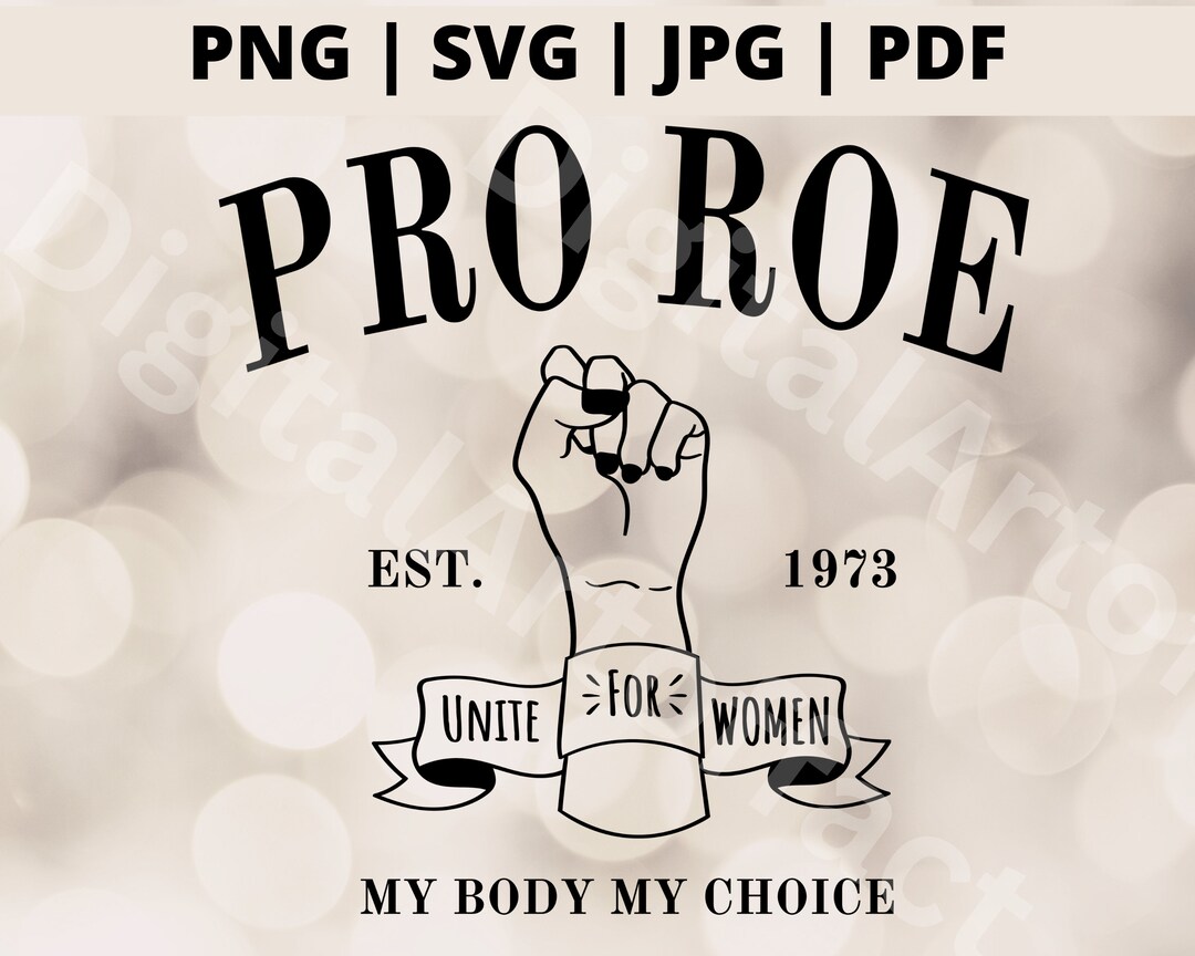 My Body My Choice Pro Roe Feminist Svg, Womens Rights, Roe V Wade, Pro ...