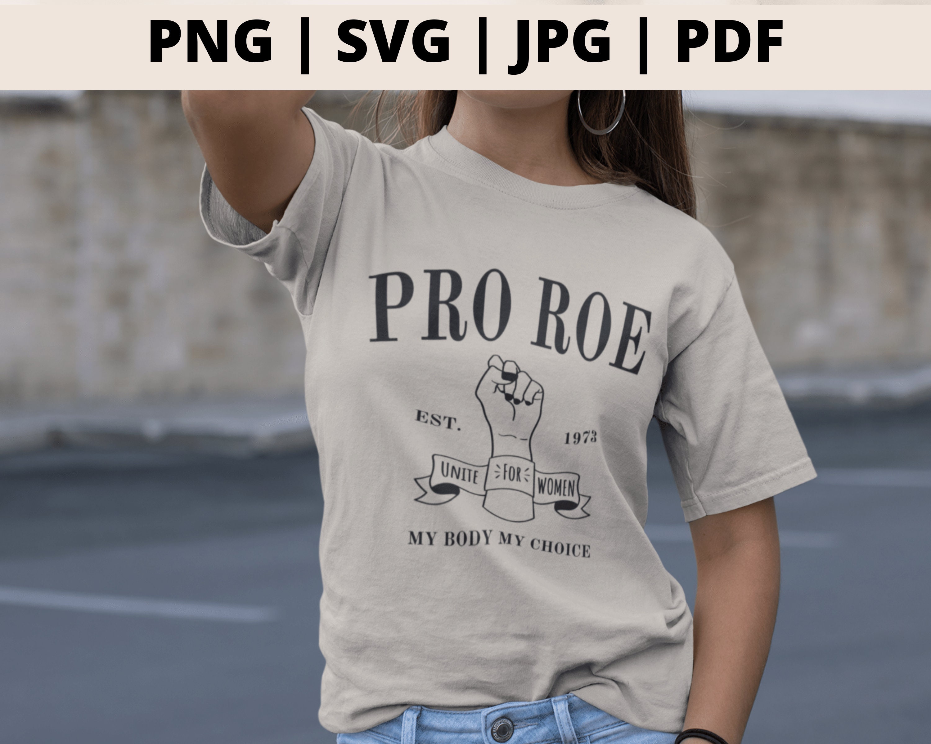 My Body My Choice Pro Roe Feminist Svg, Womens Rights, Roe V Wade, Pro ...