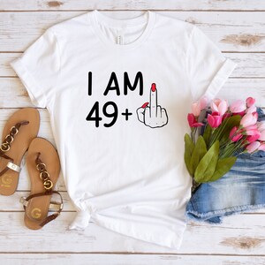 I Am 49 Middle Finger Shirt,i Am Plus Shirt,50th Birthday Gift,50th ...