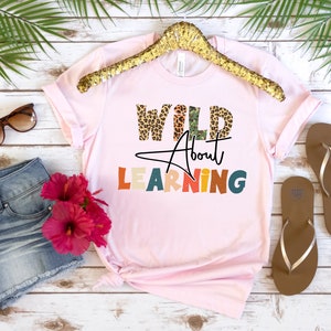 Wild About Learning Shirt, Funny First Day of School Shirt, Back to ...