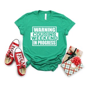 Warning Cousins Weekend in Progress Shirt, Cousin Crew Shirt, Cousin ...