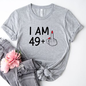 I Am 49 Middle Finger Shirt,i Am Plus Shirt,50th Birthday Gift,50th ...