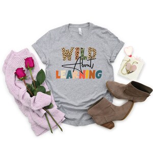 Wild About Learning Shirt, Funny First Day of School Shirt, Back to ...