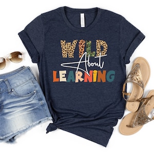 Wild About Learning Shirt, Funny First Day of School Shirt, Back to ...
