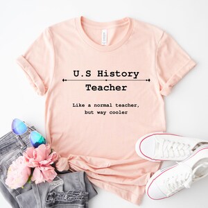 U.S History Teacher Like a Normal Teacher but Way Cooler Shirt, History ...