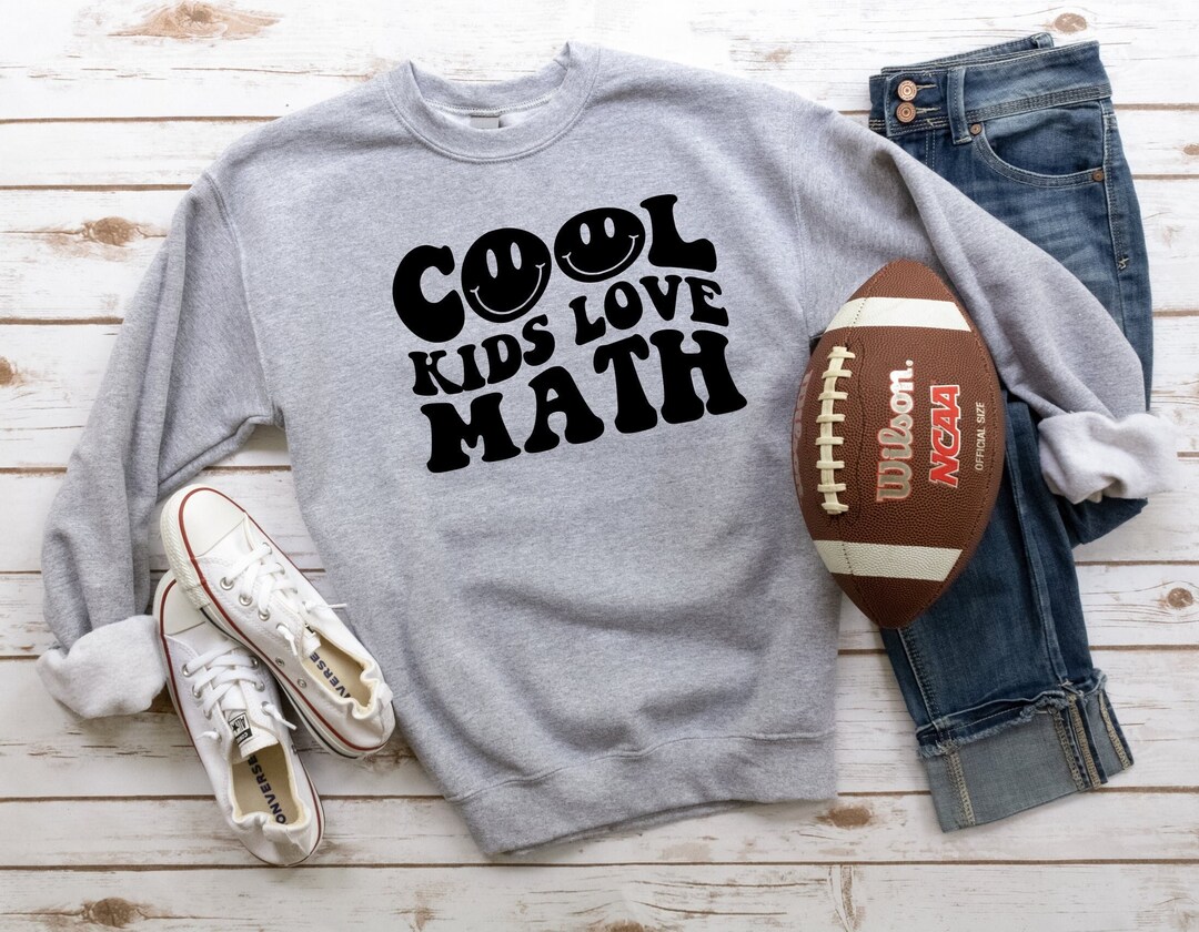 Cool Kids Love Math Sweatshirt, Math Lover Gift, Math Team Shirt ...