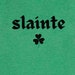 Slainte, St. Patty, St. Patrick's Day, Irish, Luck of the Irish, Cheers ...