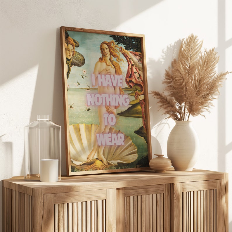 I Have Nothing to Wear Poster, Birth of Venus Wall Art, Renaissance ...