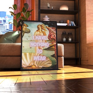 I Have Nothing to Wear Poster, Birth of Venus Wall Art, Renaissance ...