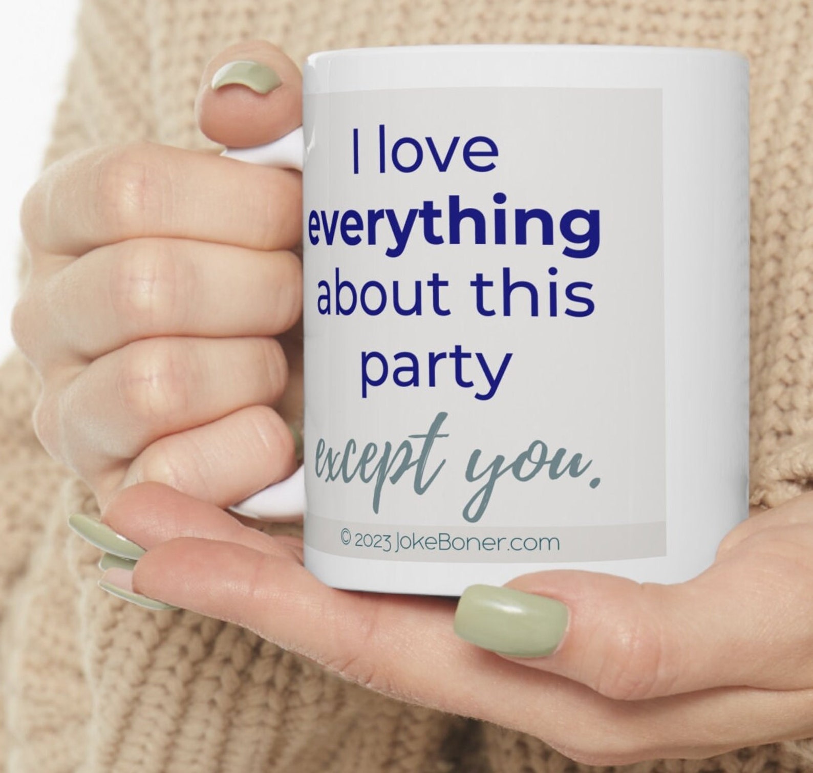 I Love Everything About This Party... Except You 11oz Ceramic - Etsy