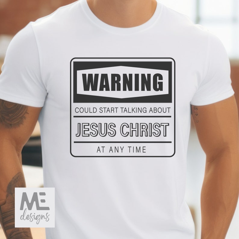 Jesus Warning Tee, Christ Caution Sign, Christian Shirt Gift ...