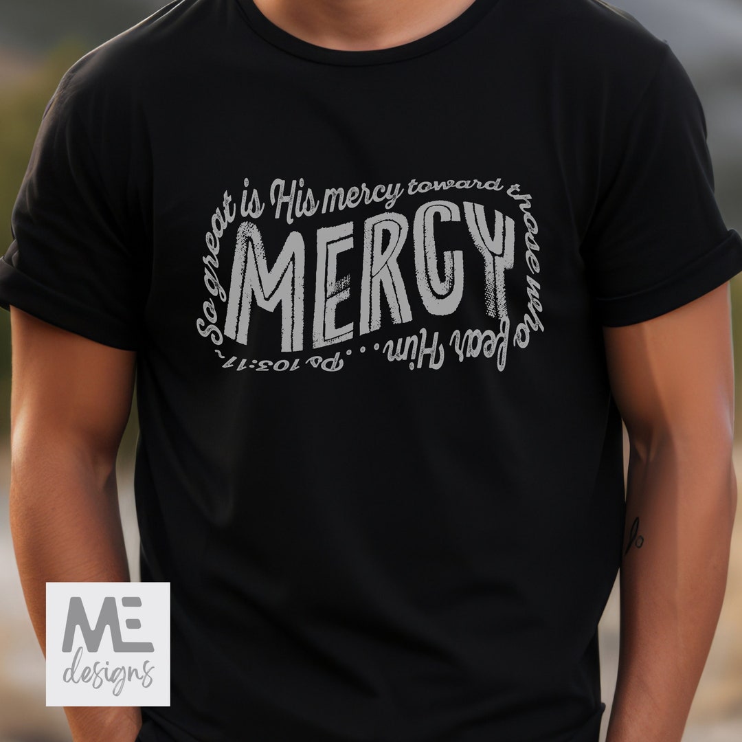 Mercy Christian Gift, Guys Mercy Tee, Christian Shirt Gift, Christian ...