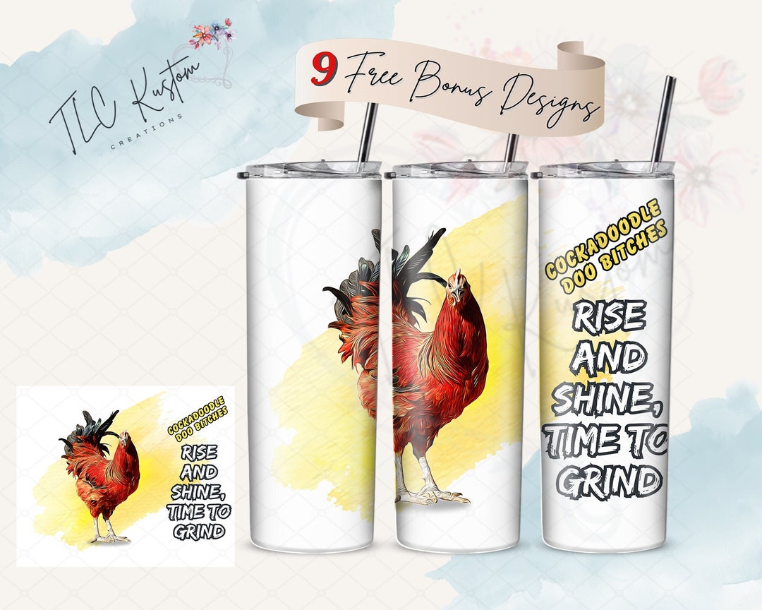 Sarcastic Rise and Shine Funny Rooster Drink Tumbler Design | 20oz ...