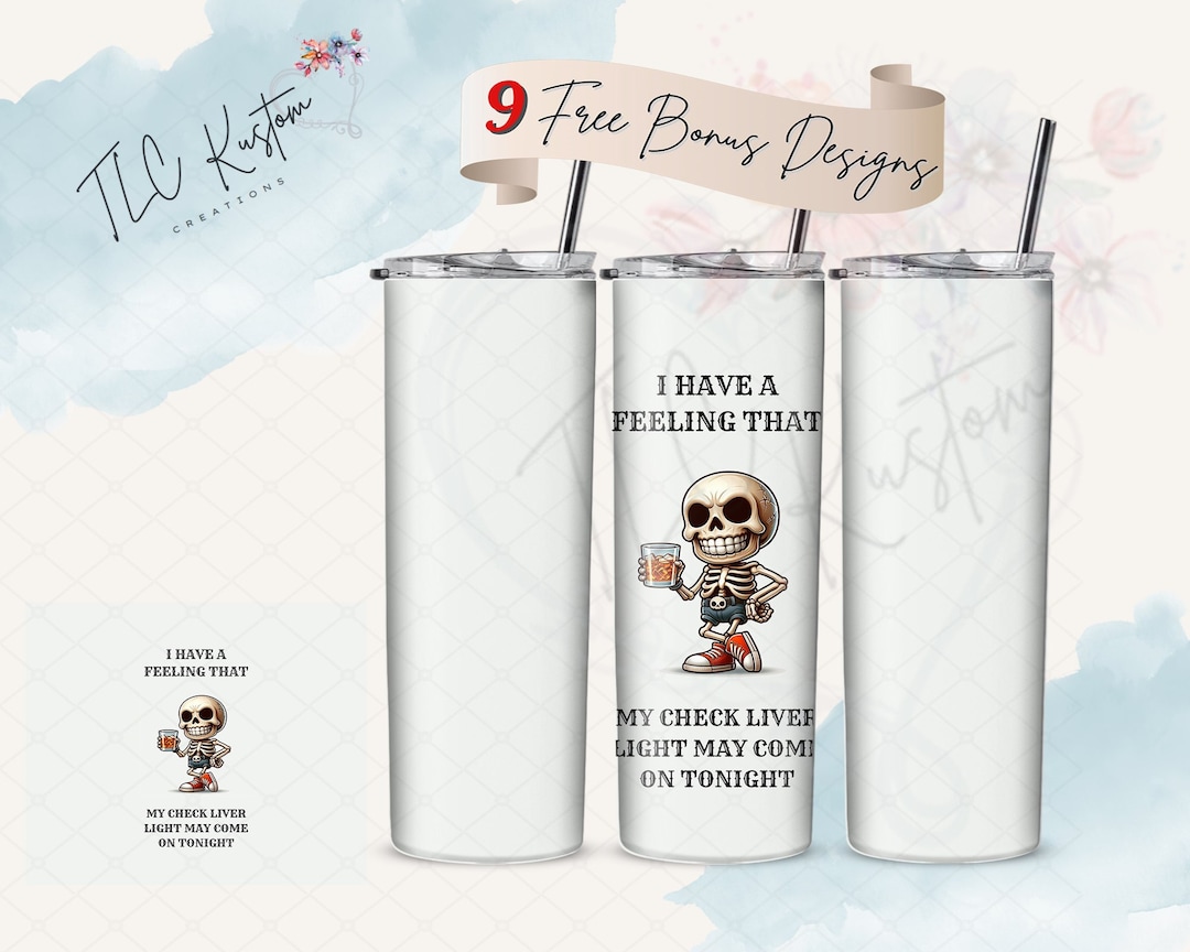 My Check Liver Light May Come on Funny Drink Tumbler Design Gift | 20oz ...