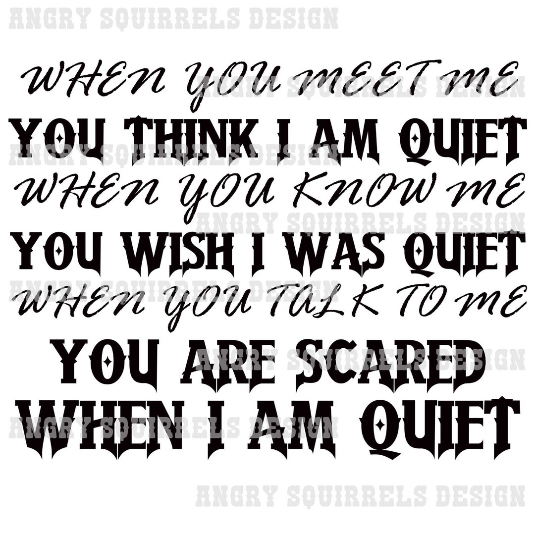 When I Am Quiet... 4 Different Colors. Black/blue/green/red. JPG/PNG ...