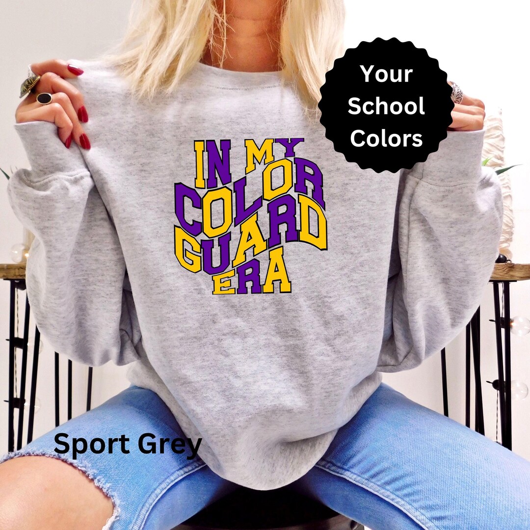 Custom School Colors in My Color Guard Era Sweatshirt, Color Guard Team ...