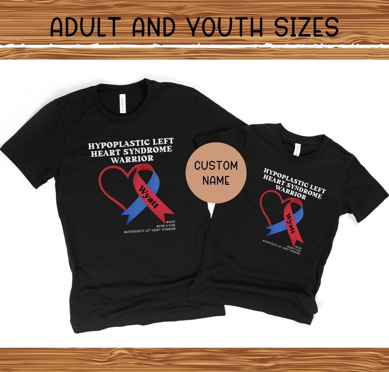 Custom Hypoplastic Left Heart Syndrome Awareness Tee, HLHS Awareness ...