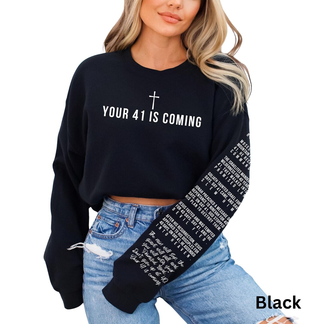 Your 41 is Coming Sweatshirt, Christian Sweatshirt, Jesus 41st Day ...