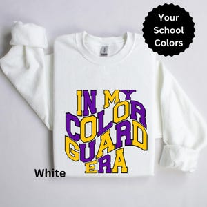 Custom School Colors in My Color Guard Era Sweatshirt, Color Guard Team ...