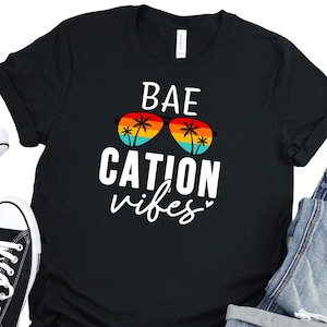 Bae Cation Vibes Shirt, Couple Shirt, Funny Vacation Shirt, Custom Tee ...