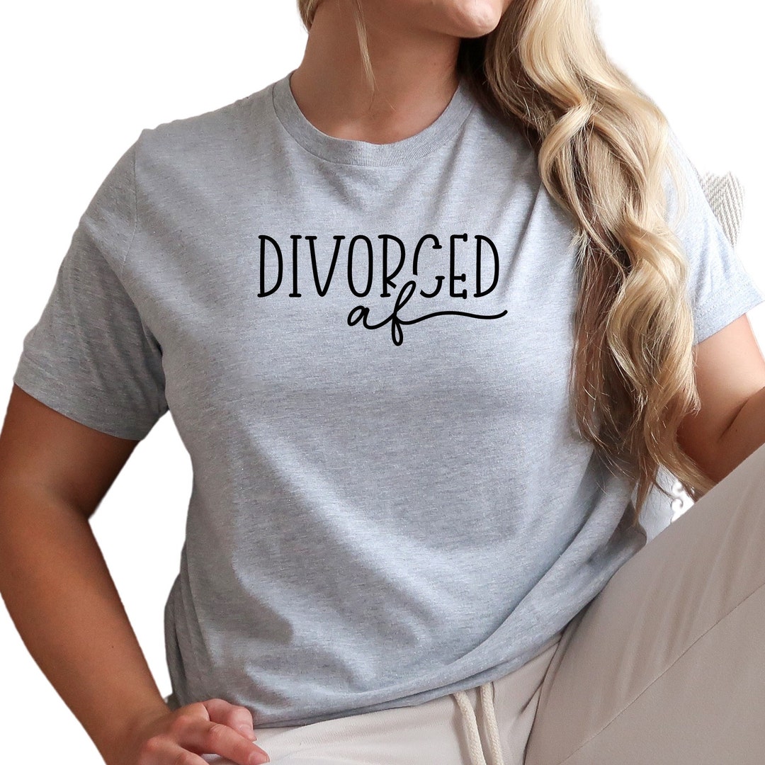 Divorced AF Shirt, Divorced Announcement Celebration Shirt, Custom ...