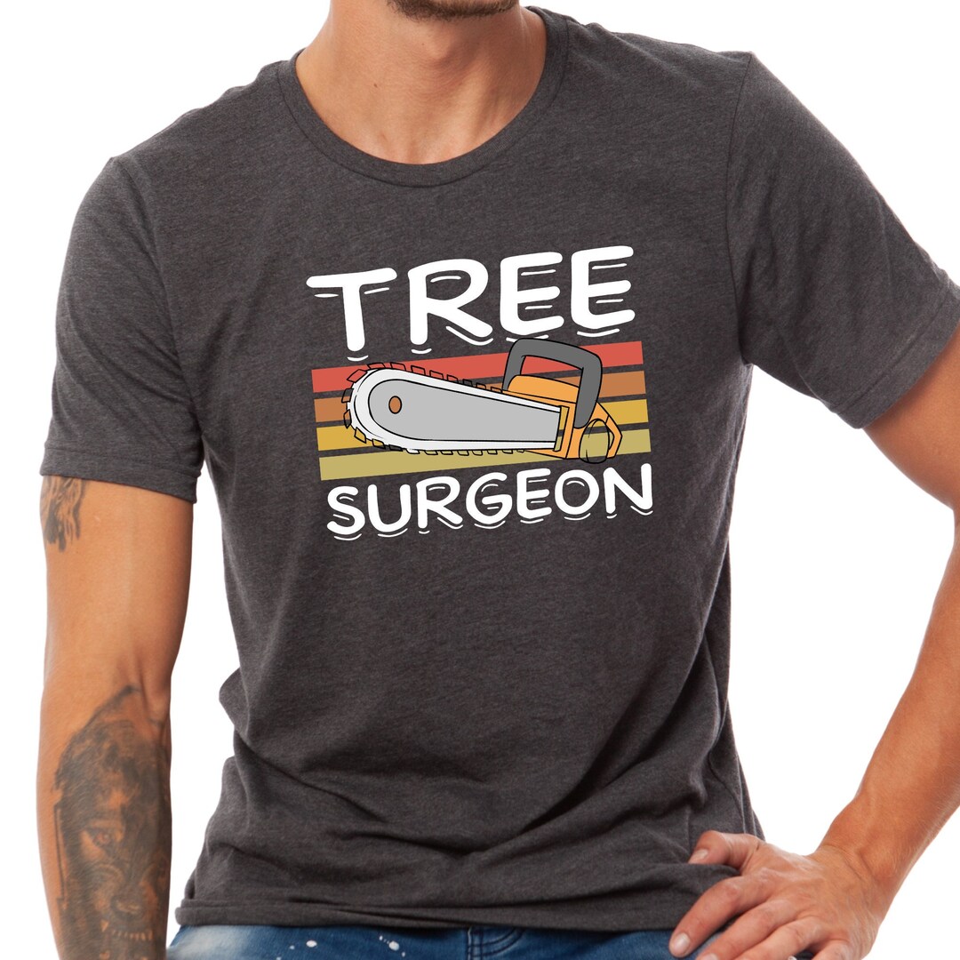 Tree Surgeon Shirt, Fathers Day Gift, Custom Crewneck Shirt, Gift for ...