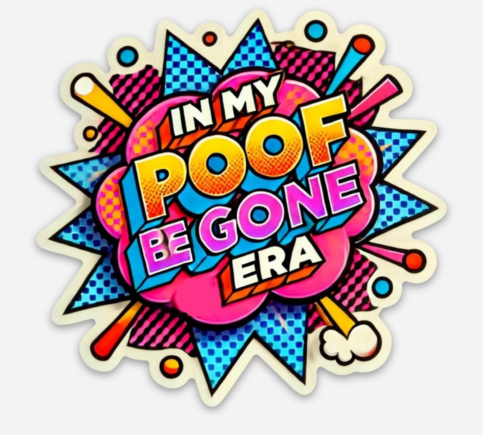 In My POOF BE GONE Era! Sticker - Etsy