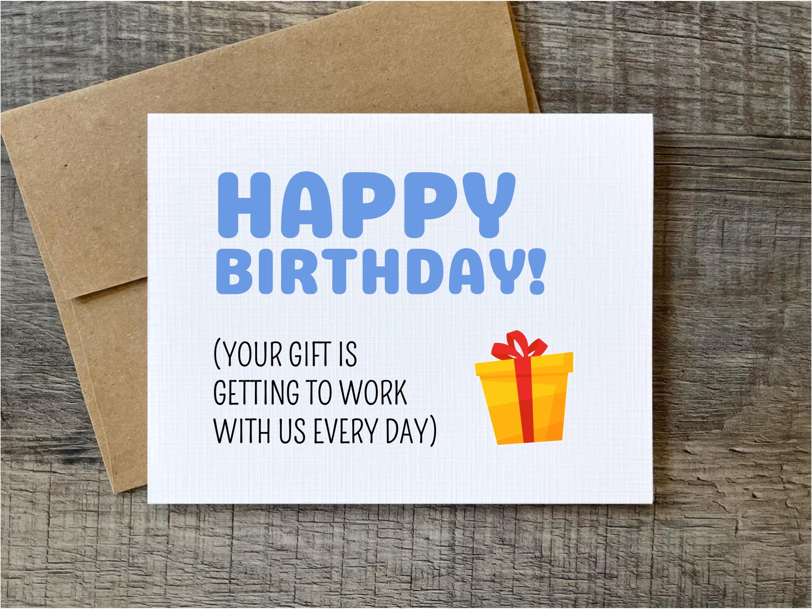 Funny Coworker Birthday Card: Your Gift is Getting to Work With Us - Etsy