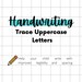 Handwriting Practice Made Easier - Trace Uppercase Letters - Etsy