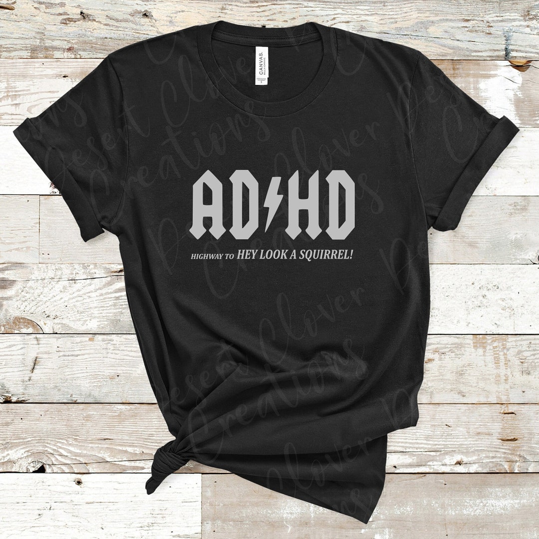 ADHD Highway to Hey Look a Squirrel T-shirt Squirrel T-shirt Easily ...