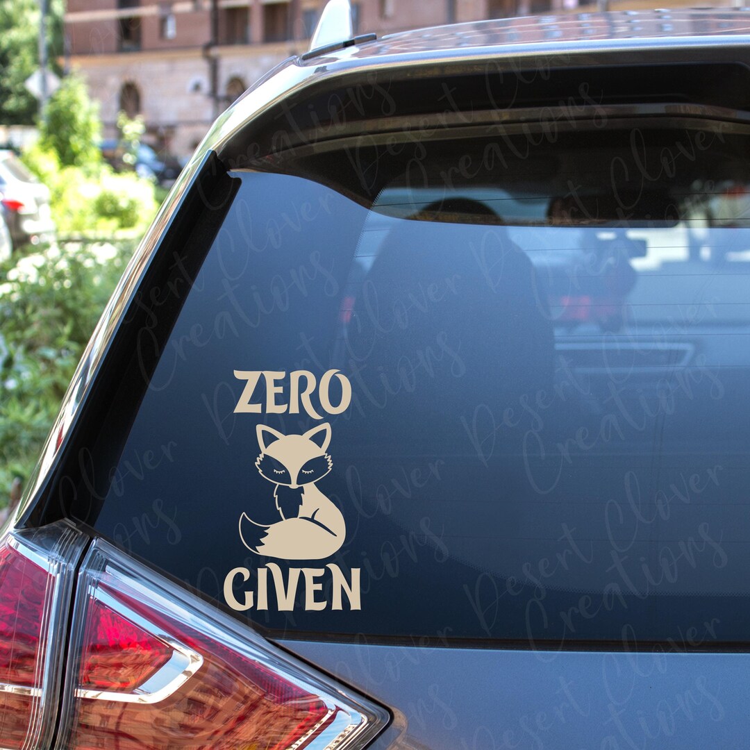 Zero Fox Given Vinyl Decal No Fox Given Vinyl Decal Funny Fox Decal - Etsy