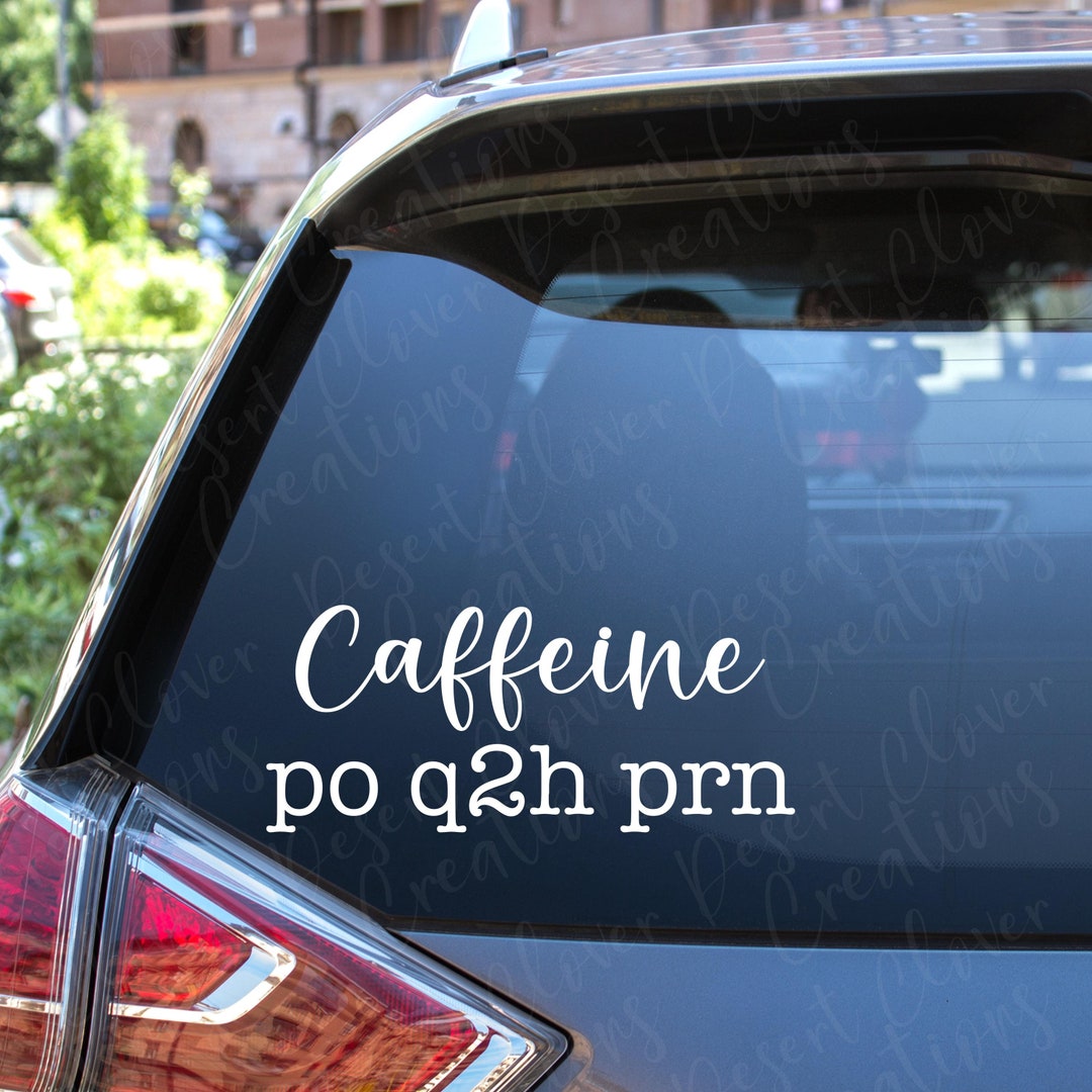 Caffeine Prescription Vinyl Decal - Caffeine Rx Vinyl Decal - Nurse ...