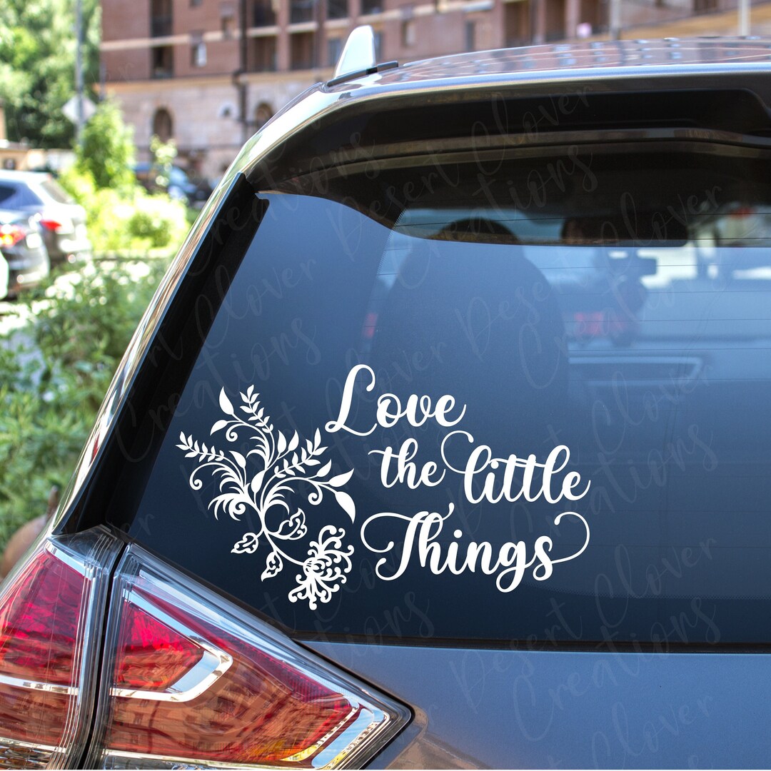 Love the Little Things Vinyl Car Decal - Love the Little Things With ...