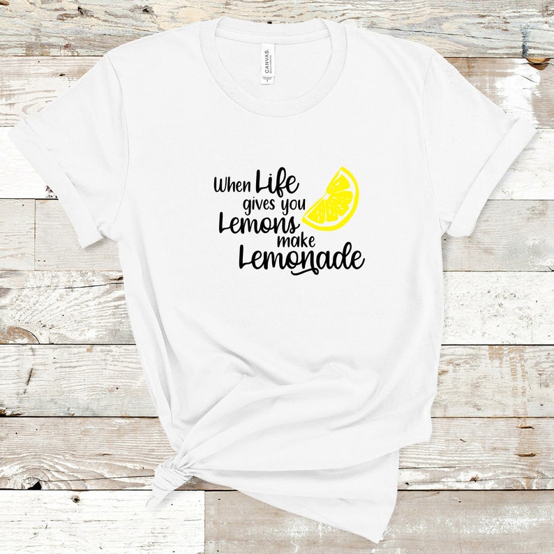When Life Gives You Lemons Make Lemonade T-shirt- Lemonade T-shirt ...