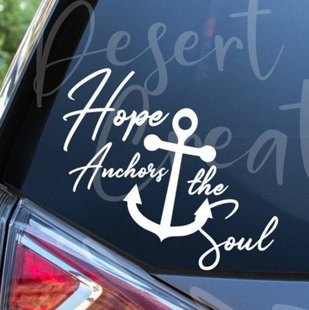 Hope Vinyl Decal - Hope Anchors the Soul Vinyl Decal - Anchor Sticker ...