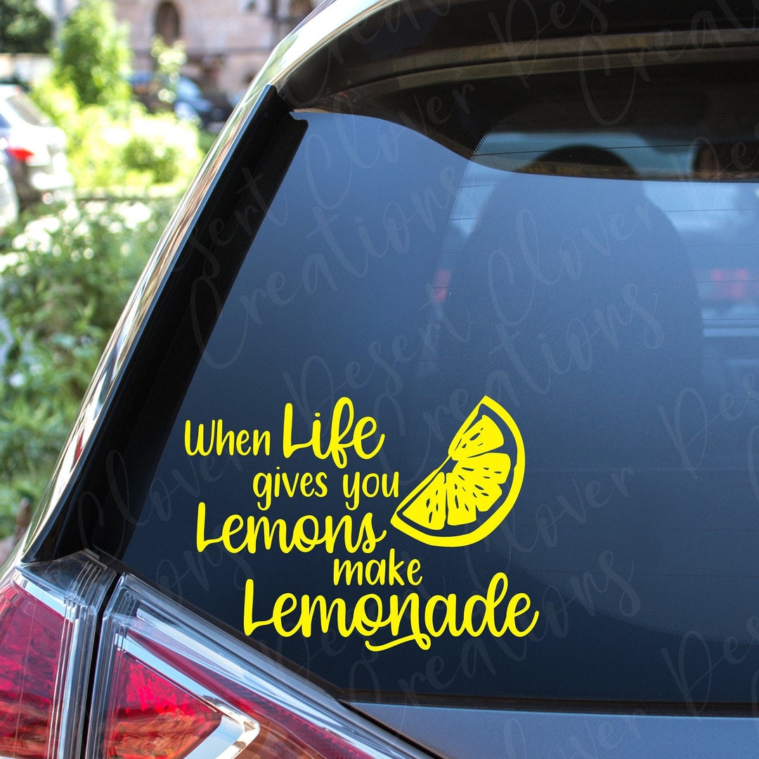 When Life Gives You Lemons Make Lemonade Vinyl Decal - Life and Lemons ...