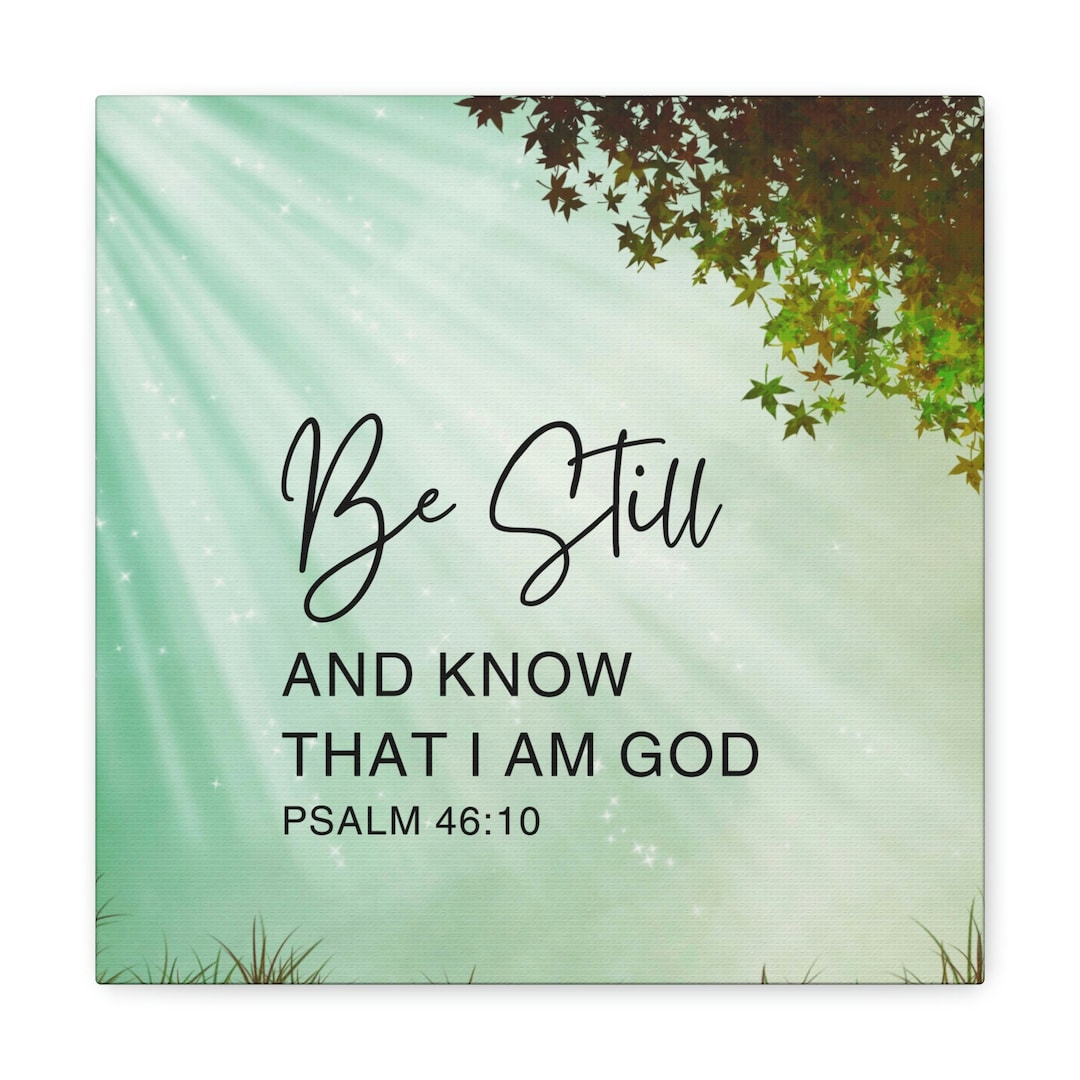 Canvas Wall Art Be Still and Know That I Am God Canvas Gallery Wraps ...