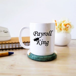 Payroll King Mug, Payroll Mug, Mug for Work, Payroll Gift, Payroll ...