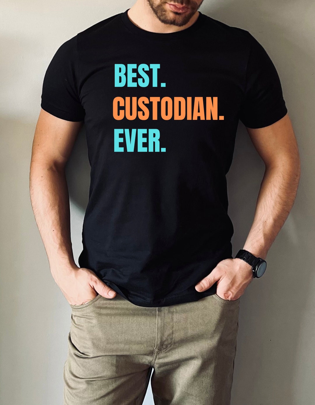 Appreciation "best. Custodian. Ever. Tee, Janitor T-shirt, Gift for Man ...
