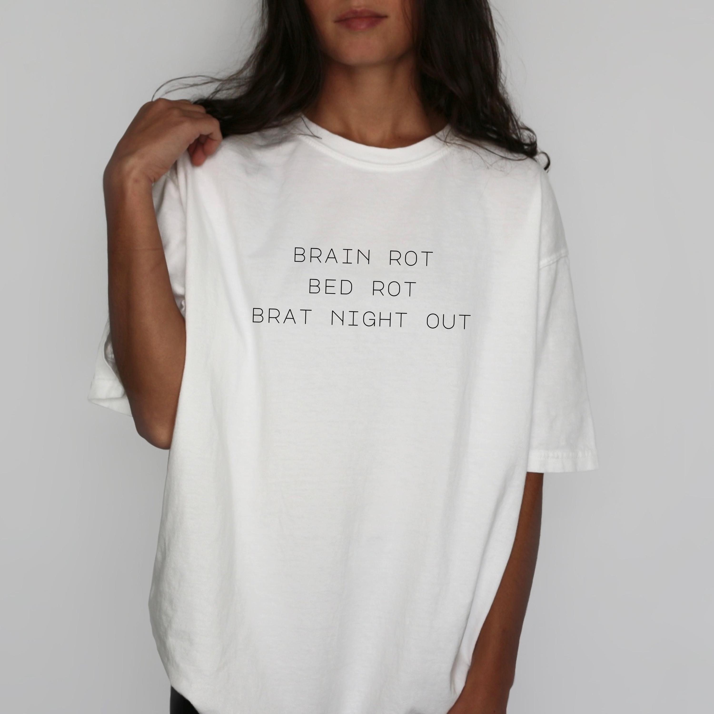 Brain Rot, Bed Rot, Brat Night Out Gen Z, Meme Tee, Gift for Her, Gift ...