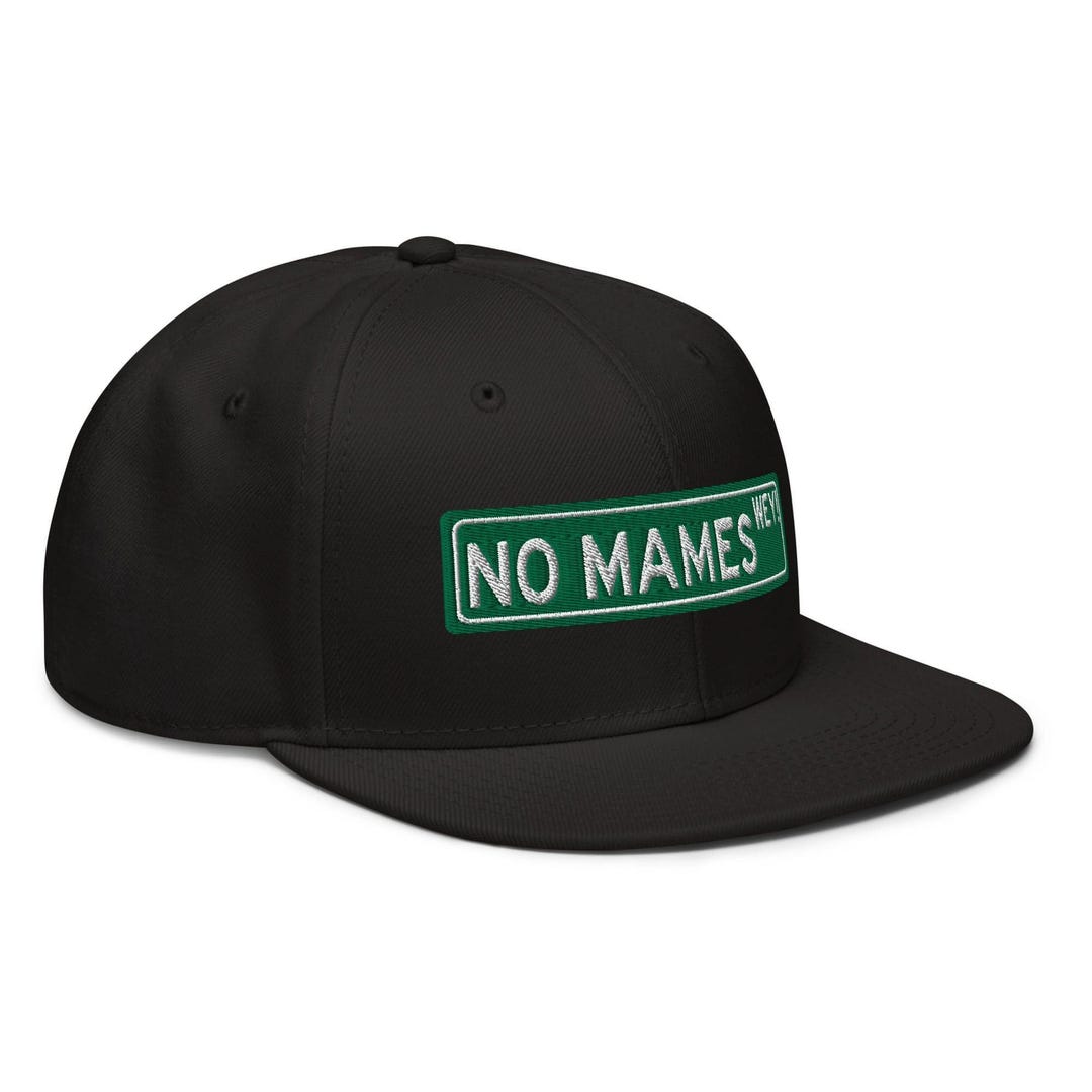 No Mames Snapback Hat (no Way Dude) - Etsy