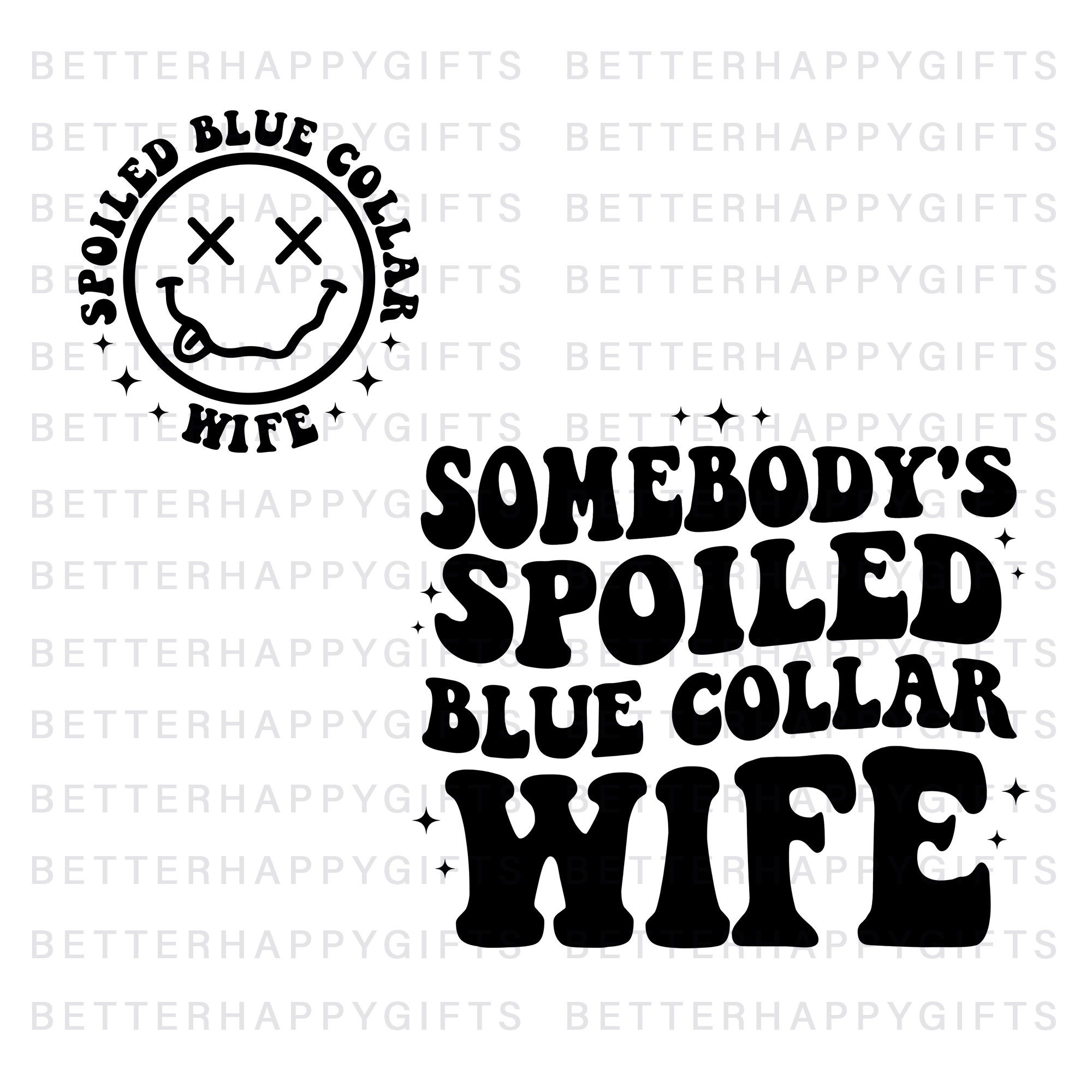 Some Bodys Spoiled Blue Collar Wife Png Spoiled Wife Etsy